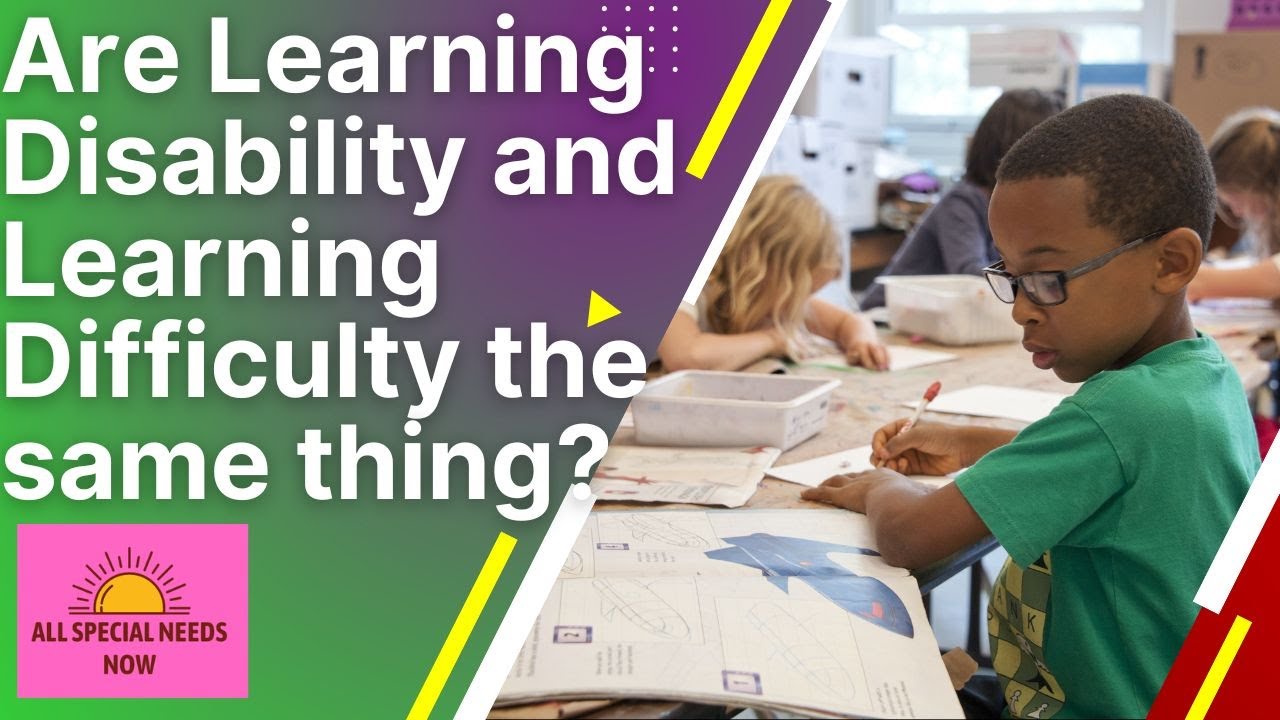 Are Learning Disability and Learning Difficulty the same thing