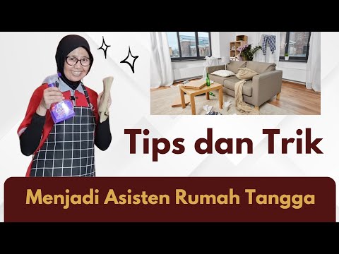 TIPS DAN TRIK MENJADI ASISTEN RUMAH TANGGA YANG PROFESIONAL