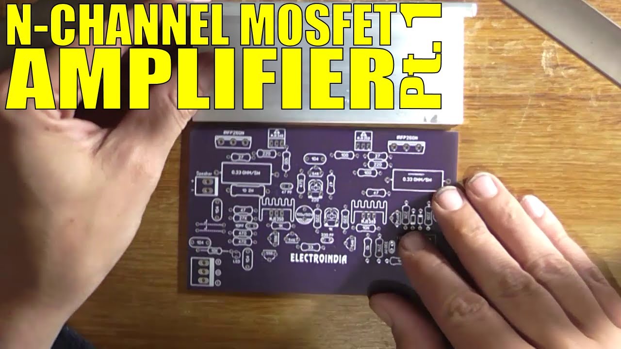 200W N-Channel MOSFET Amplifier - Pt. 1: Introduction