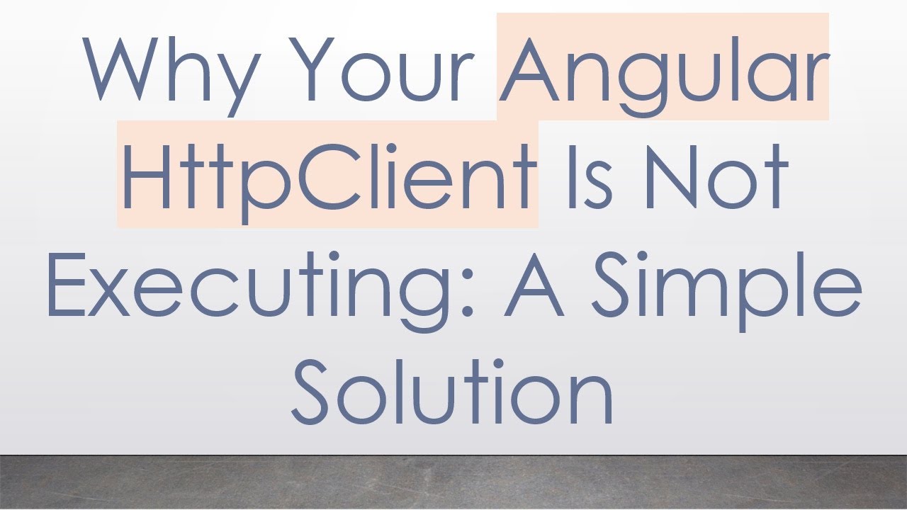Why Your Angular HttpClient Is Not Executing: A Simple Solution