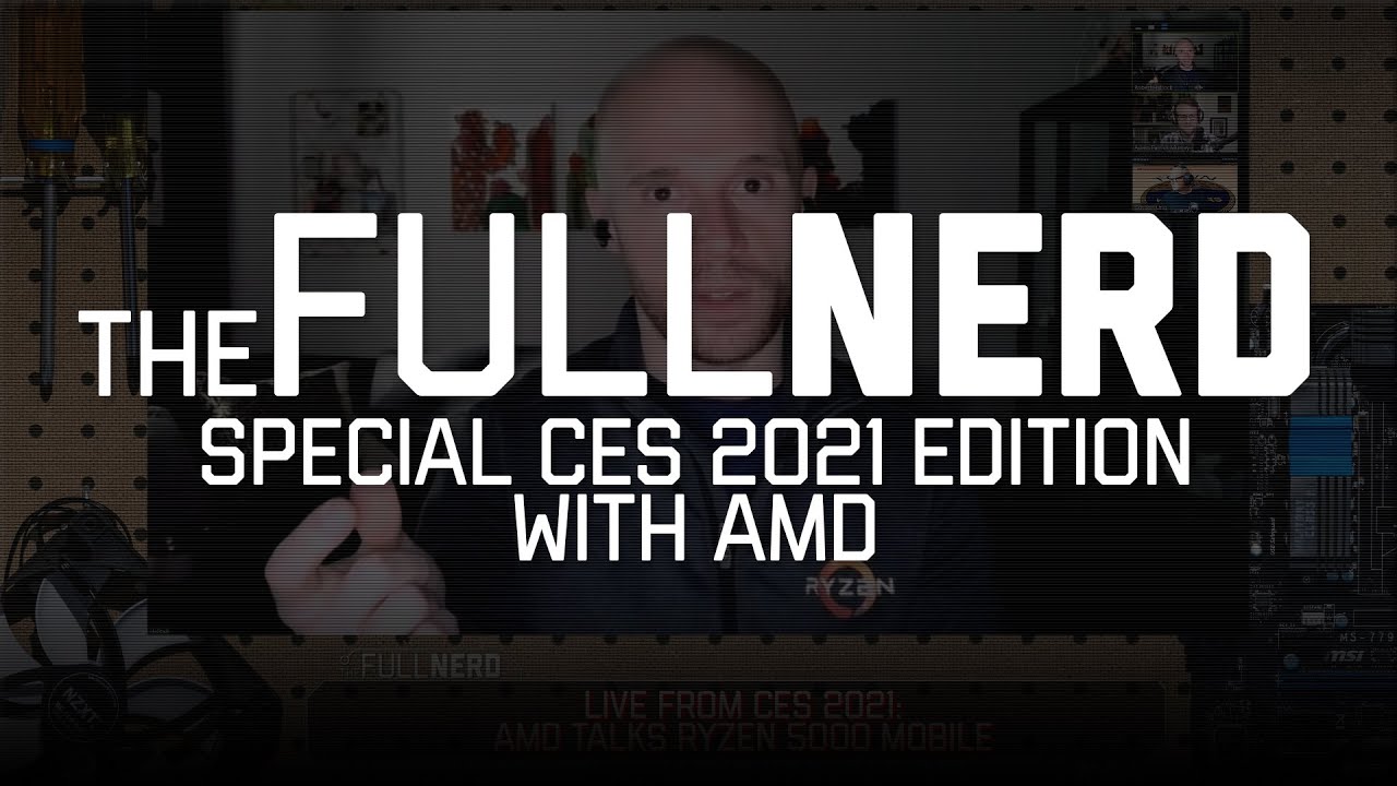 Ryzen 5000 Mobile deep dive from CES 2021 | The Full Nerd special edition