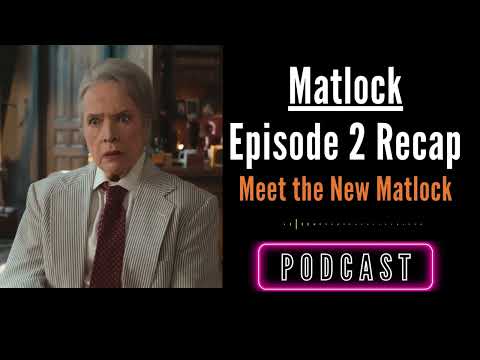 Matlock Season 1 Episode 2 Recap, S1 E2 Episode Explained (Matlock Reboot)