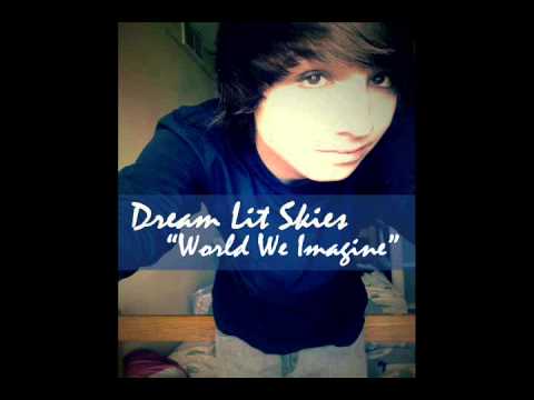 World We Imagine (Demo) - Dream Lit Skies (Lyrics in Description)