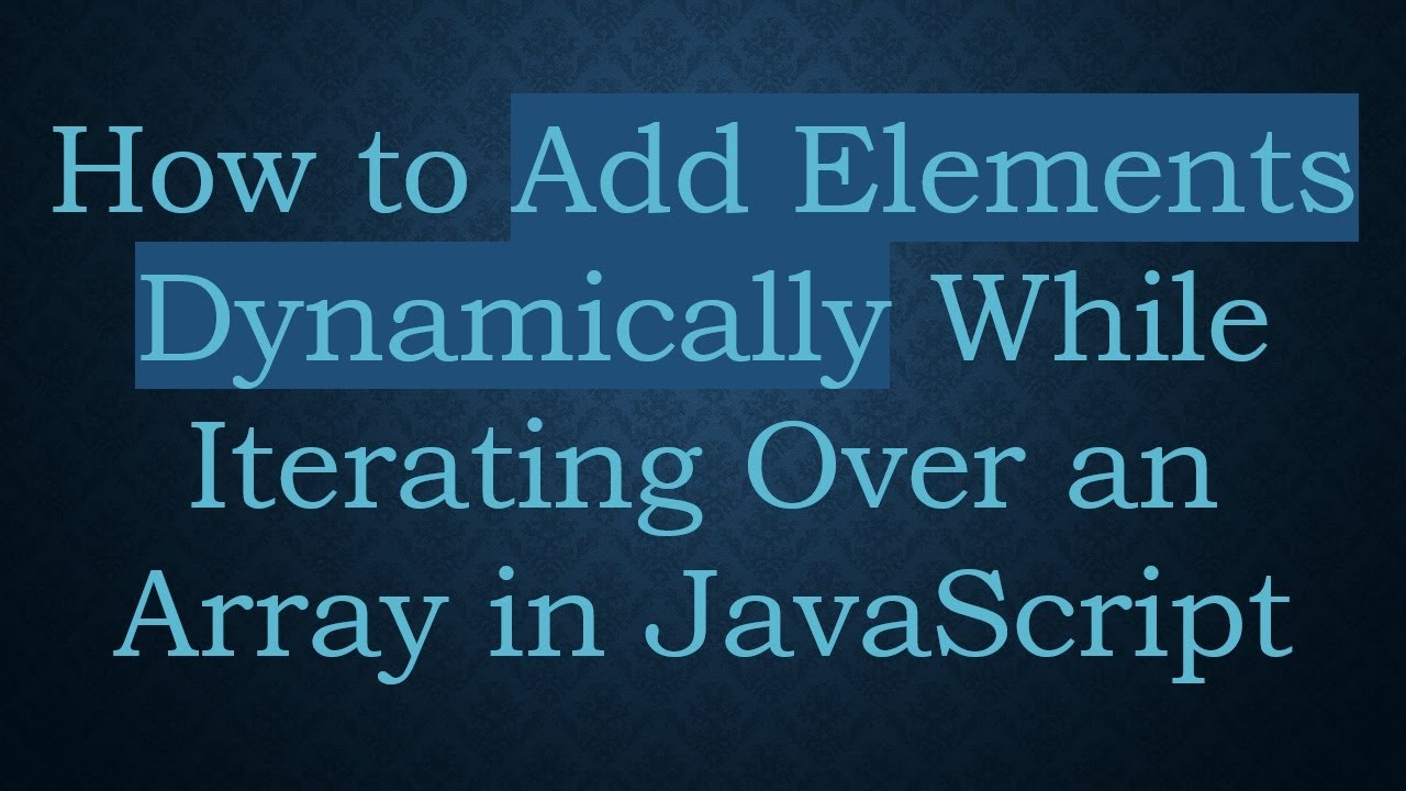 How to Add Elements Dynamically While Iterating Over an Array in JavaScript