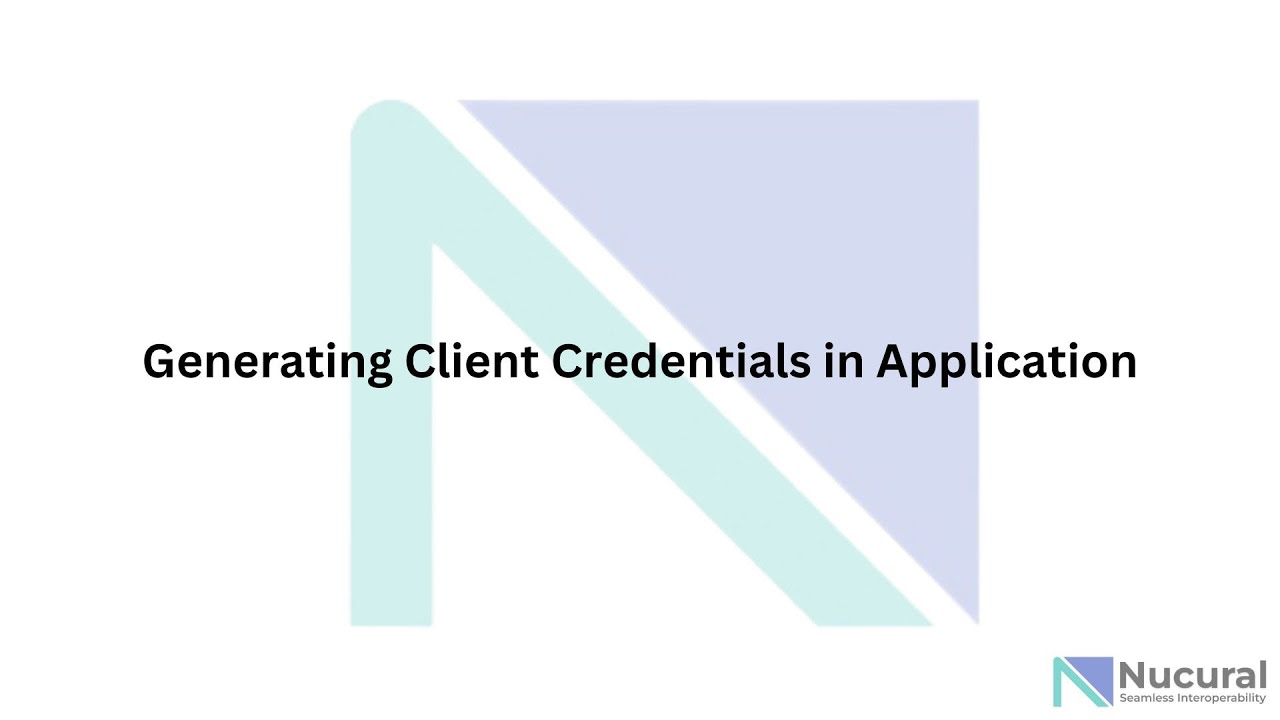 Generating Client Credentials | Token Generation | API | Nucural