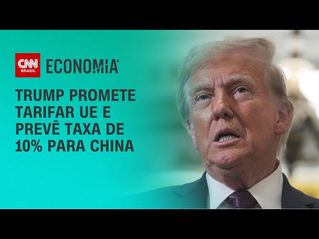 Trump promete tarifar UE e prevê taxa de 10% para China em fevereiro | CNN Brasil