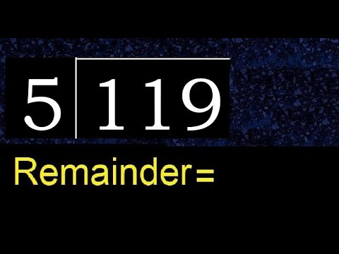 Divide 119 by 5 , remainder . Division with 1 Digit Divisors . How to do
