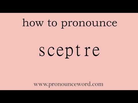 sceptre. How to pronounce the english word sceptre .Start with S. Learn from me.