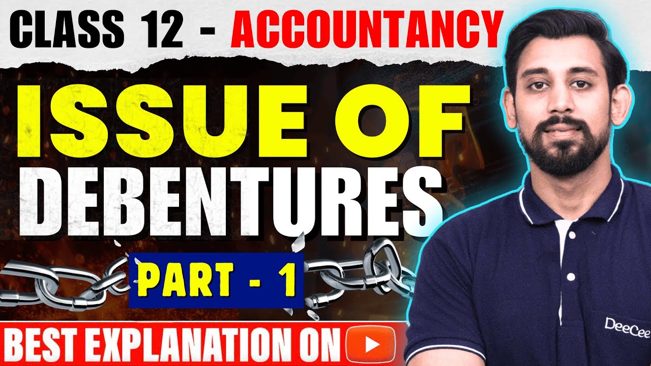 Issue of Debentures | Class 12 | Part 1 | Basics