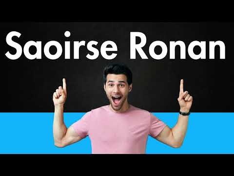 How to Pronounce Saoirse Ronan (Correctly)