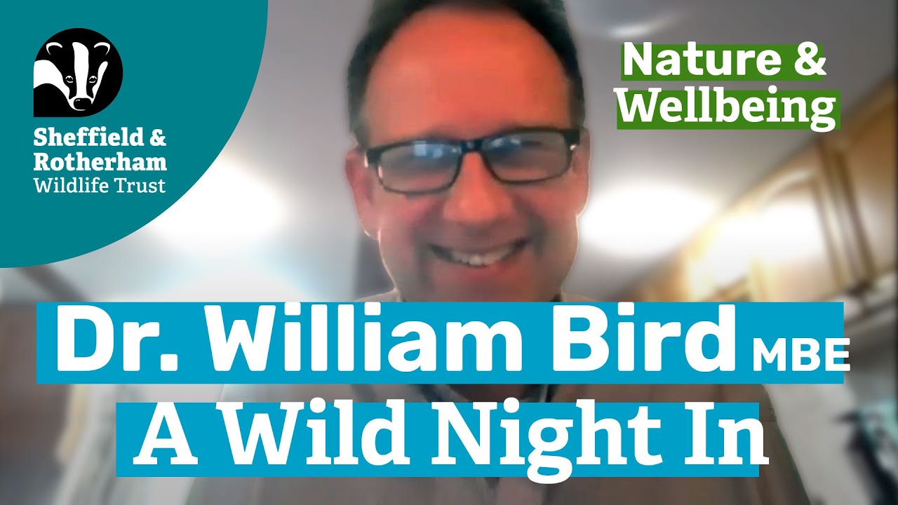A Wild Night In with Dr. William Bird : Nature, health & well-being - Why it matters more than ever