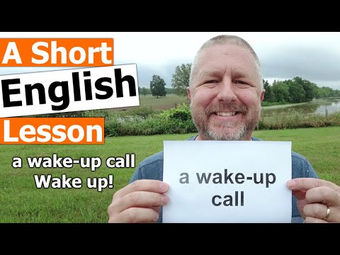 Learn the English Phrases A WAKE-UP CALL and WAKE UP!