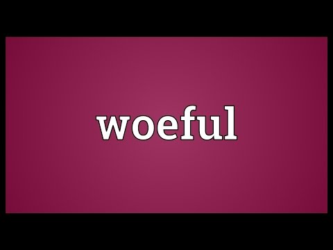 Woeful Meaning