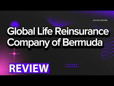 Global Life Reinsurance Company of Bermuda review, pros and cons, legit, quote update 2024