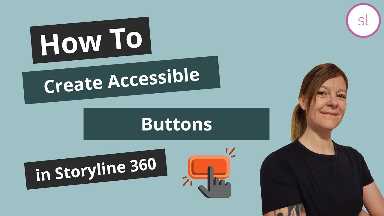 Accessible Buttons in Storyline 360