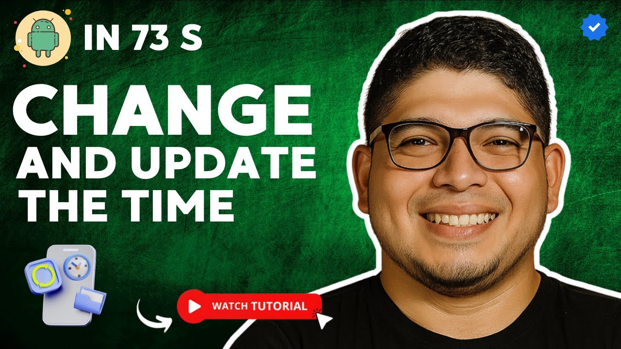 How to CHANGE and UPDATE the TIME on ANDROID in 73 S