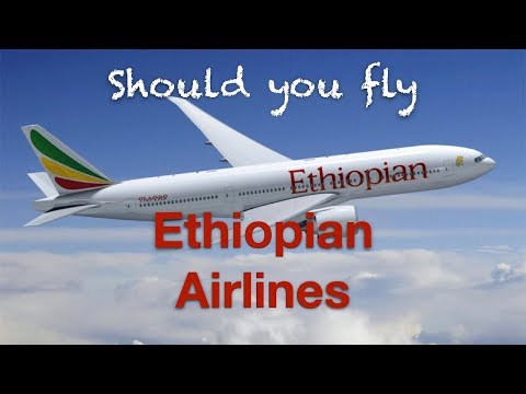 Should you fly Ethiopian Airlines?