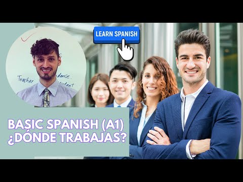 Learn Basic Spanish: ¿Dónde trabajas? (Where do you work?