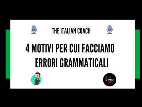 #037 - 4 motivi per cui facciamo errori grammaticali - Learn Italian