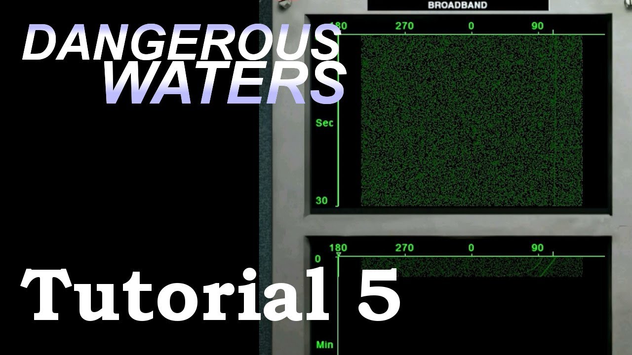Dangerous Waters Tutorial 5: Basic Sonar