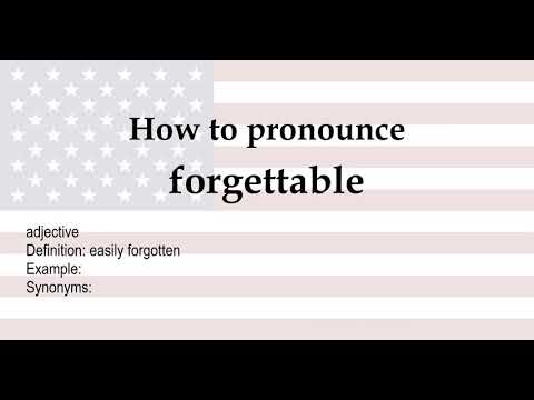 How to pronounce 'forgettable' + meaning