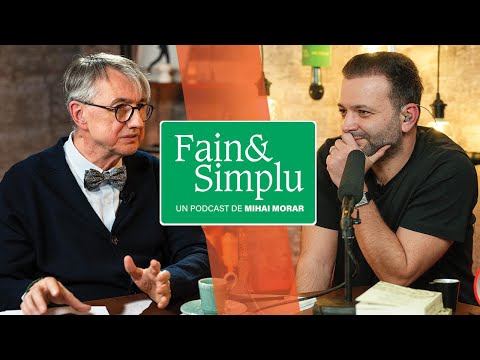 Horia Roman Patapievici la Fain & Simplu cu Mihai Morar | Istorie ...