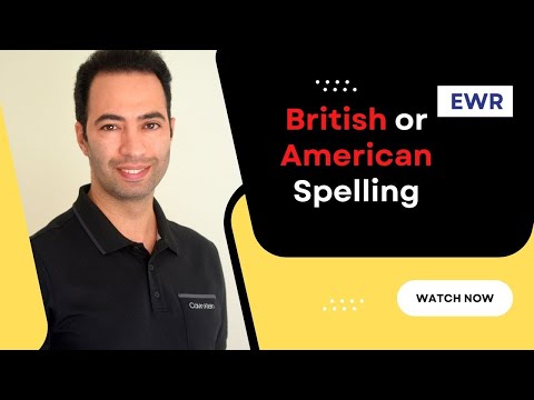 American Spelling versus British Spelling- A Comprehensive Video