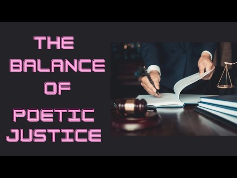 The balance of Poetic justice