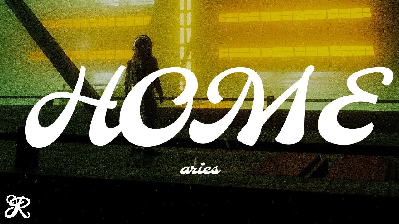 Aries - Home (Lyrics)
