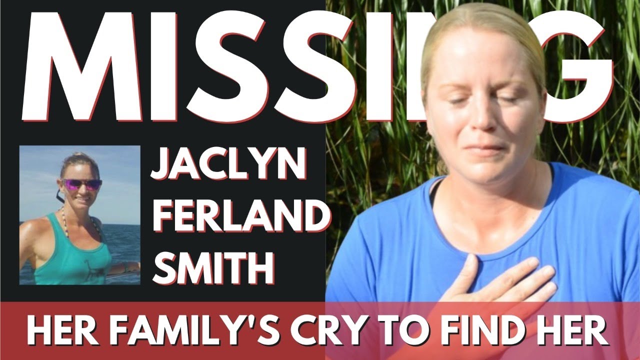 The Jaclyn Smith Ferland Disappearance / Her family's cry to find her