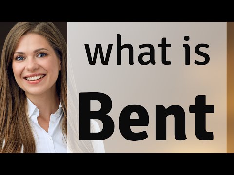 Bent • BENT meaning