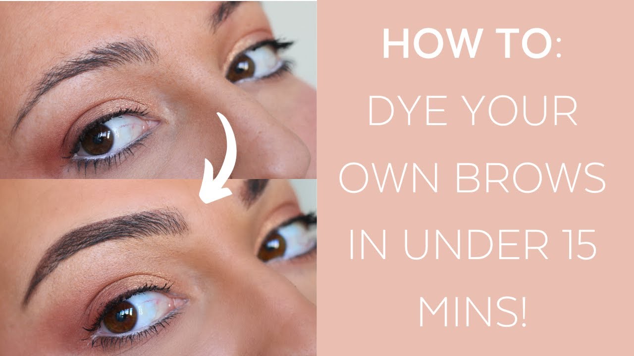 Easy How To Dye Your Brows Yourself In Under 15 Mins