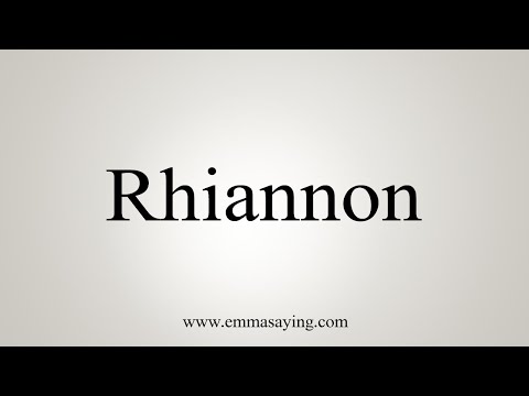 How To Say Rhiannon