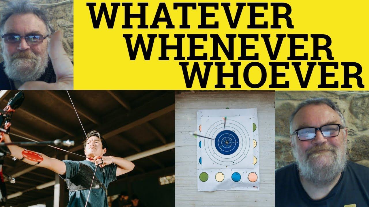 Whatever Meaning Whoever Defined Whenever Explained However Examples - Whatever Whoever Whenever