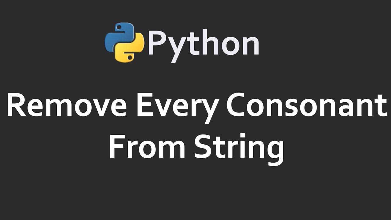 Remove Consonants From String | Program 97 | Solutions For Python 100 Exercises | CodingFacts