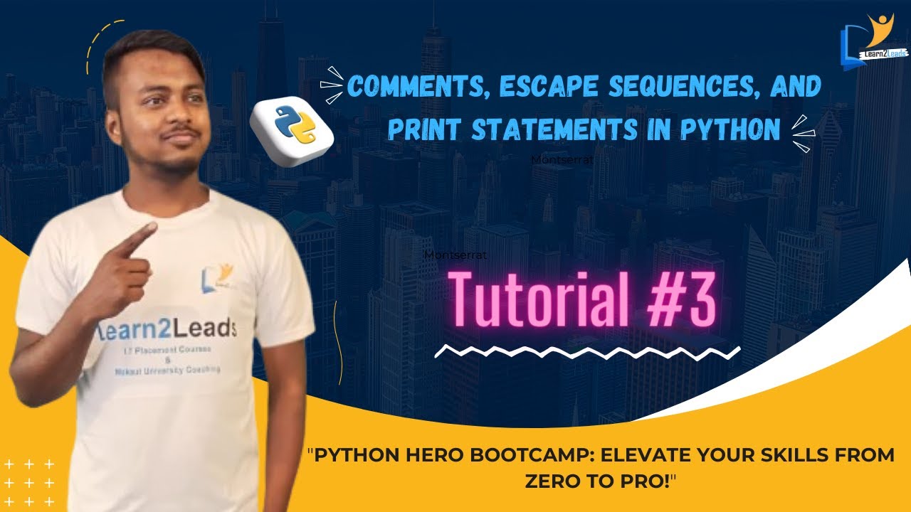 Tutorial-3: Comments, Escape Sequences & Print Statement | Python Tutorial        | Learn2Leads