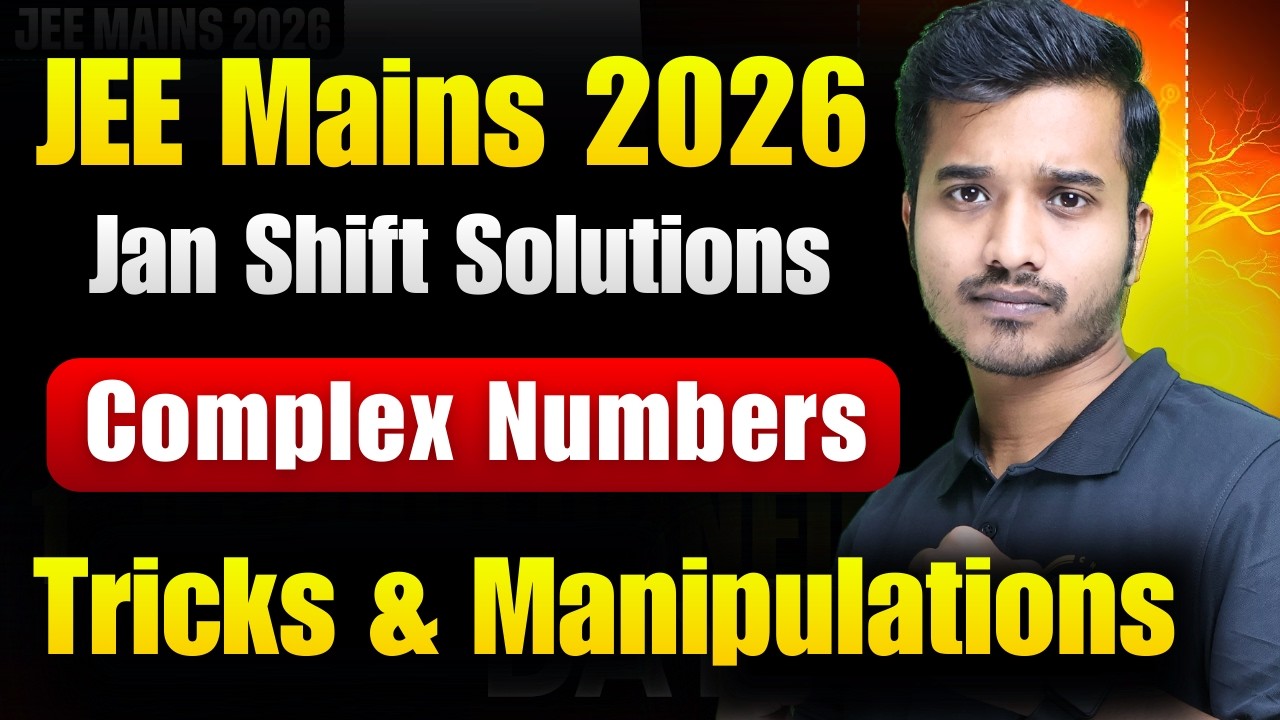 JEE Mains 2026 All Shifts: Complex Numbers Solutions | JEE Mains 2026 1st attempt Maths Solutions