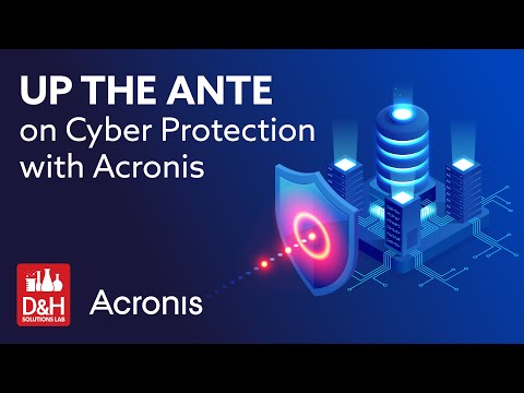 Up the Ante on Cyber Protection with Acronis