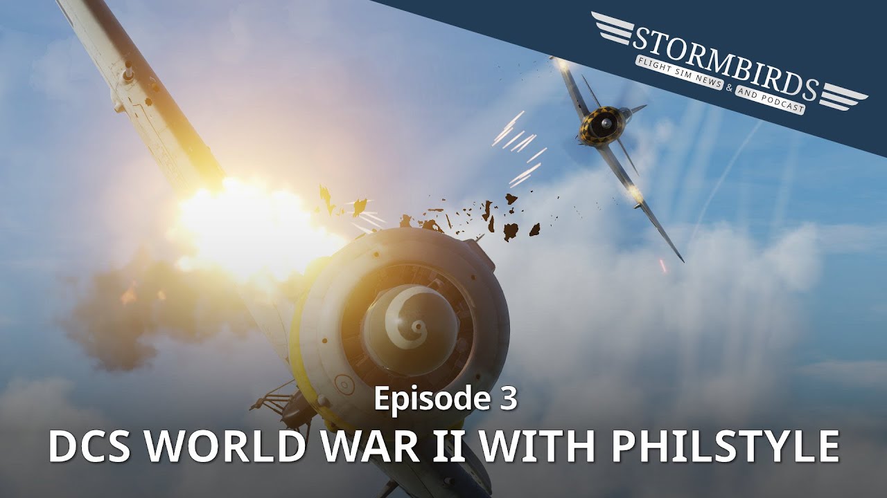 Stormbirds Podcast Episode 3 - DCS World War II flight simming with Philstyle