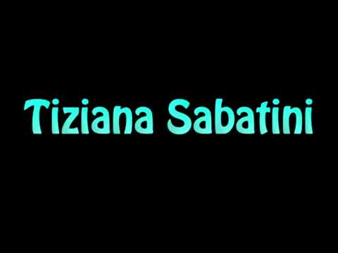 Learn How To Pronounce Tiziana Sabatini