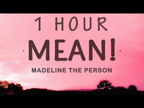 [1 HOUR 🕐 ] Madeline the Person - MEAN (Lyrics)