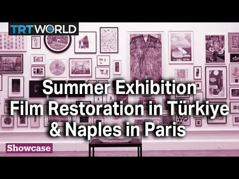 Royal Academy of Arts’ Summer Exhibition | Film Restoration in Türkiye & Naples in Paris
