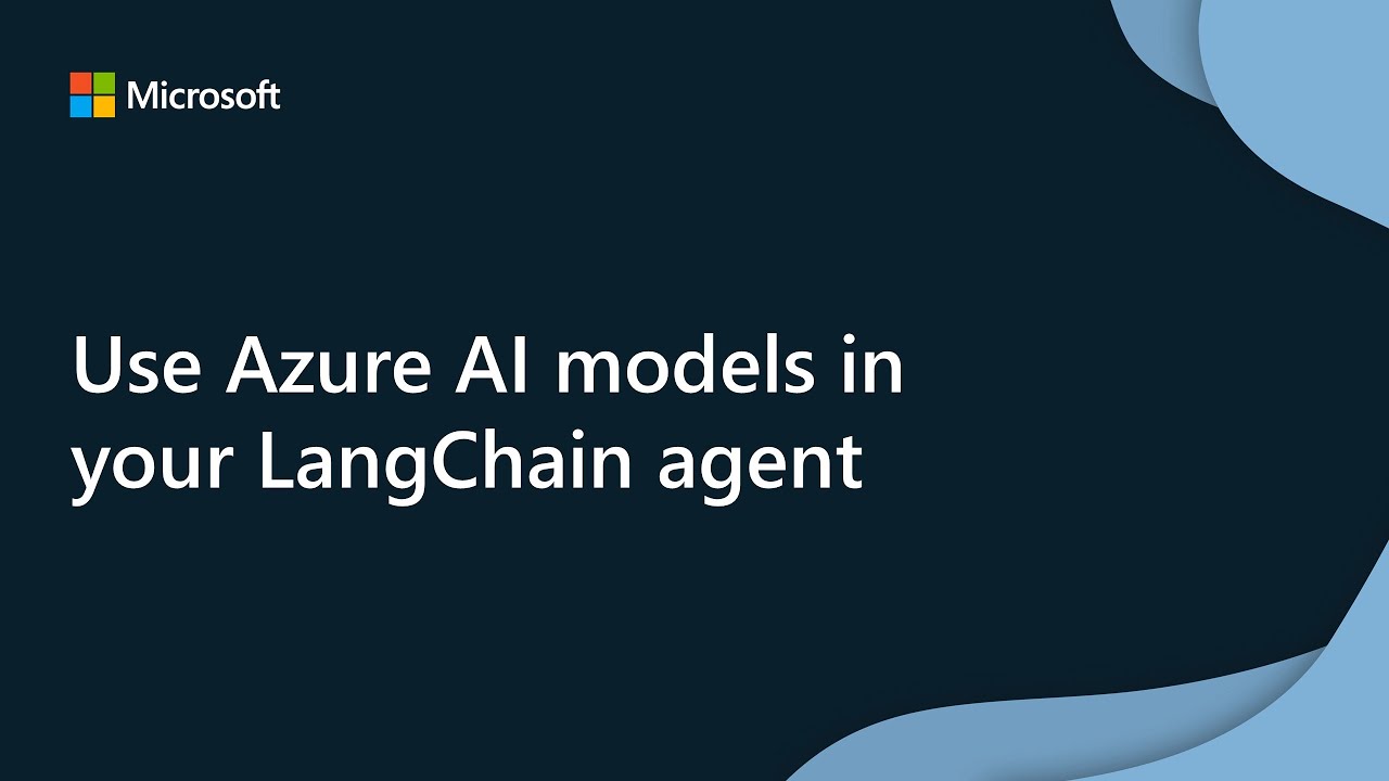 Azure AI : Use Azure AI models in your LangChain Agents
