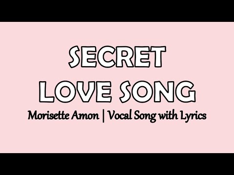 Secret Love Song Lyrics | Morisette Amon