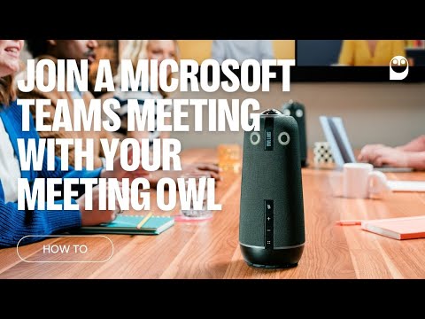 How To: Join a Microsoft Teams meeting with your Meeting Owl