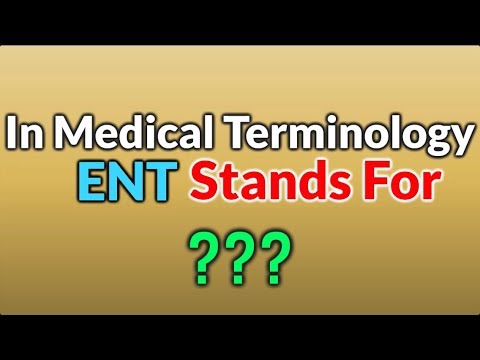 Interesting Facts | In Medical Terminology ENT Stands For What