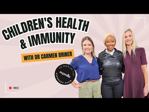 Children’s Health and Immunity with Dr Carmen Briner | Expresso Show