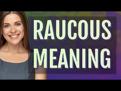 Raucous | meaning of Raucous