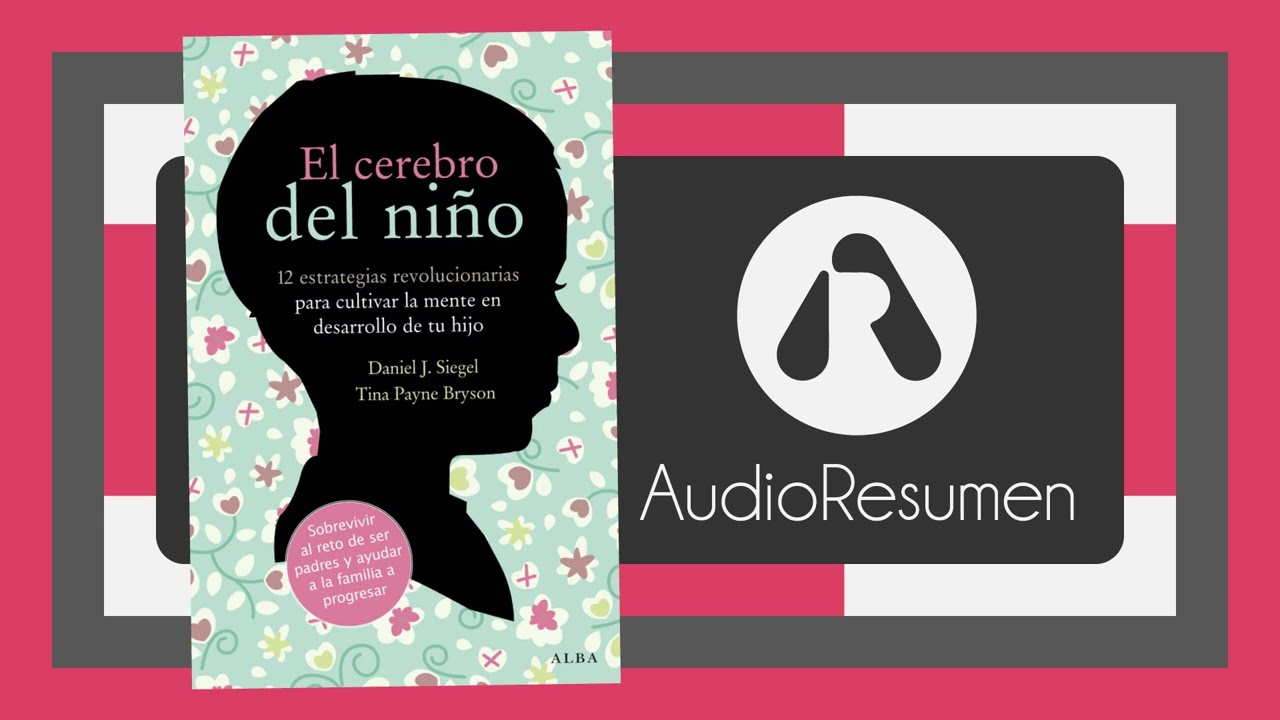 El cerebro del niño ~ Daniel J. Siegel