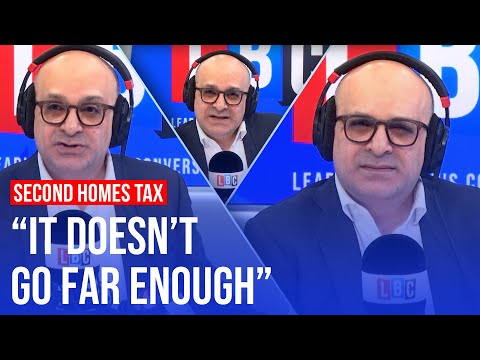 Second homes to be taxed double from next week | LBC callers react